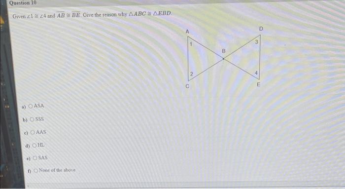 Solved Grven ∠1≅∠4 And Ab≅be Give The Reason Why Abc≅ Ebd