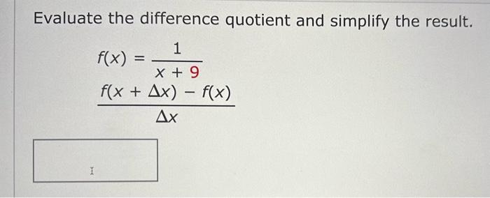 Solved Evaluate the difference quotient and simplify the | Chegg.com
