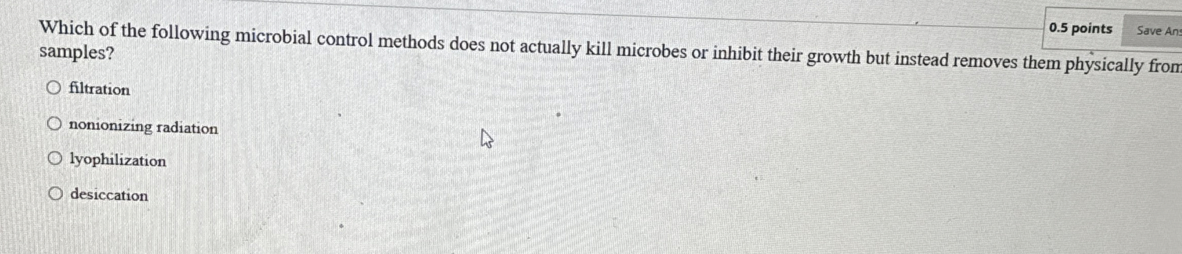 Solved 0.5 ﻿pointsWhich of the following microbial control | Chegg.com