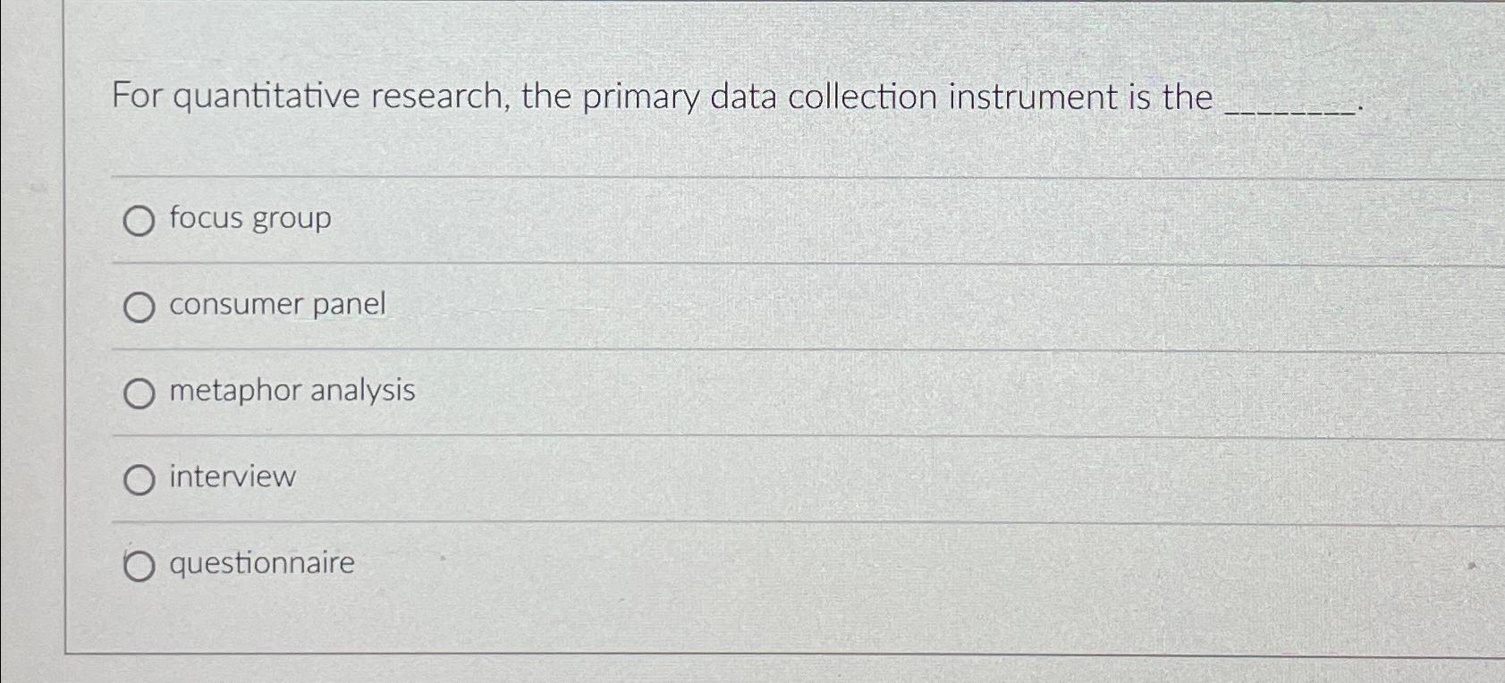 Solved For quantitative research, the primary data | Chegg.com