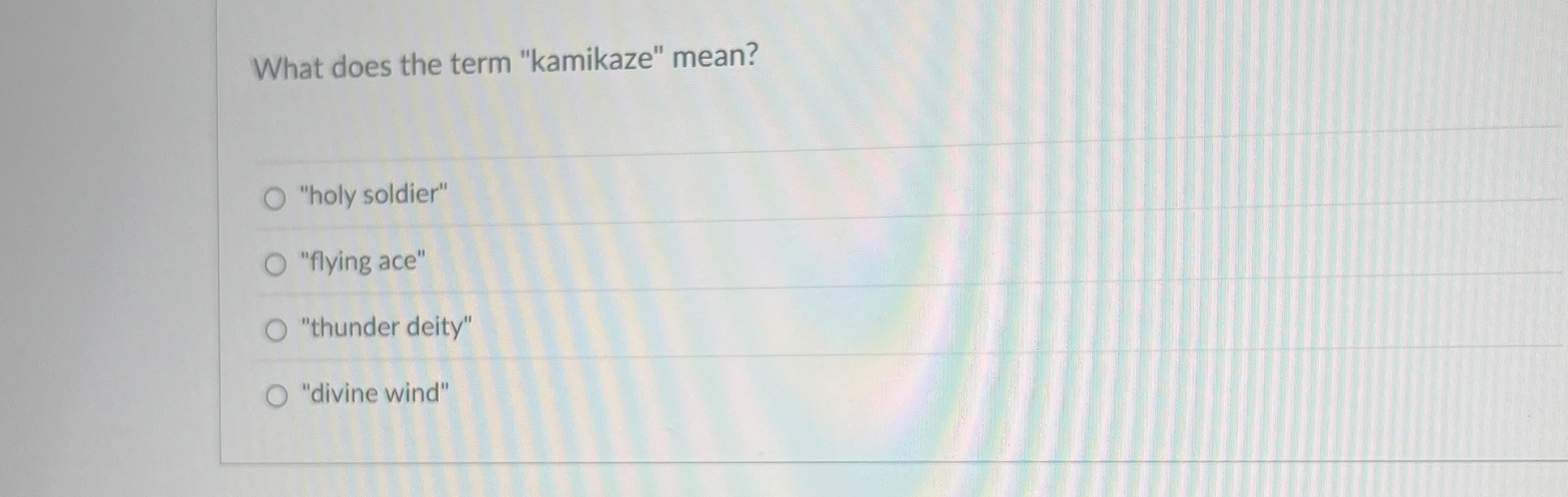 Solved What does the term "kamikaze" mean?"holy | Chegg.com