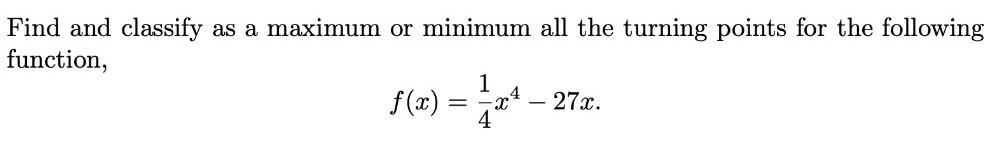 Solved Find and classify as a maximum or minimum all the | Chegg.com