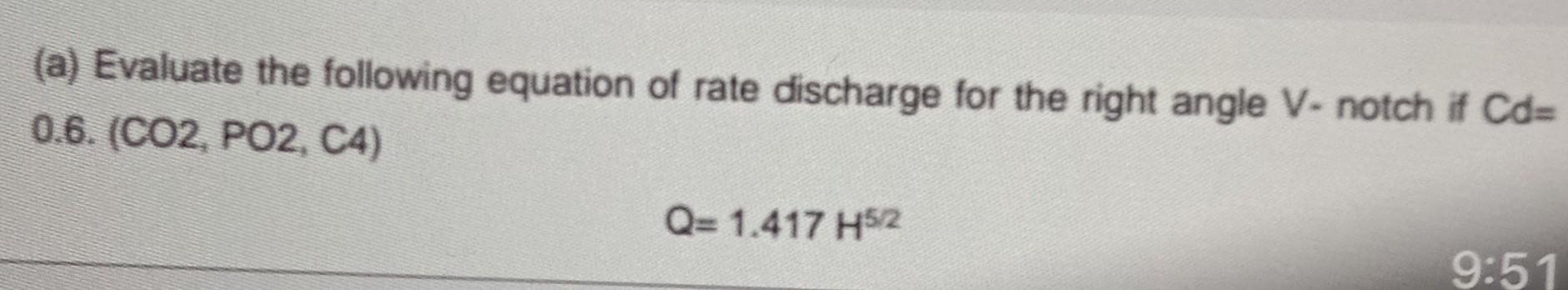Solved (a) Evaluate the following equation of rate discharge | Chegg.com