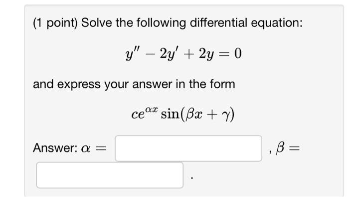 Solved (1 point) Solve the following differential equation: | Chegg.com