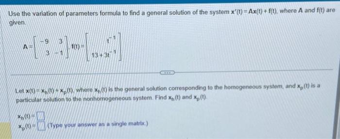 Solved Use The Variation Of Parameters Formula To Find A