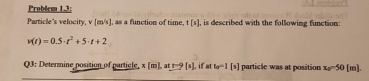 Solved Problem 1.3:Particle's velocity, v[ms], ﻿as a | Chegg.com