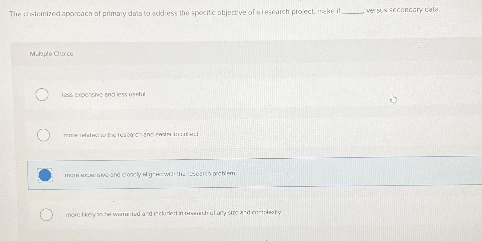Solved The customized approach of primary data to address | Chegg.com