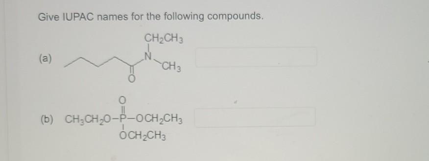 Solved Give IUPAC names for the following compounds. CH2CH3 | Chegg.com