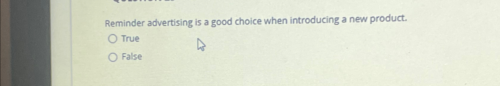 Solved Reminder advertising is a good choice when | Chegg.com