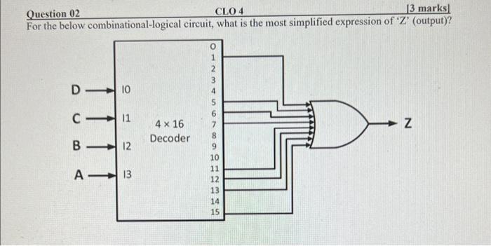 Solved Question 02 For the below combinational-logical | Chegg.com Solved Question 02 For the below combinational-logical | Chegg.com