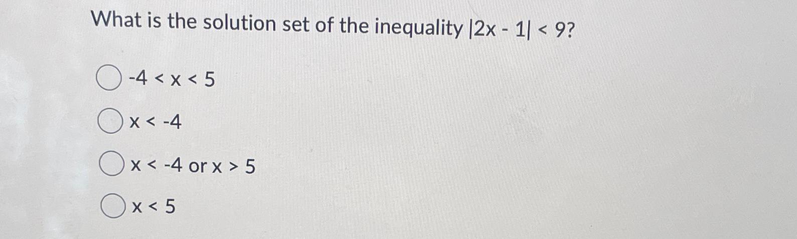 Solved What is the solution set of the inequality | Chegg.com