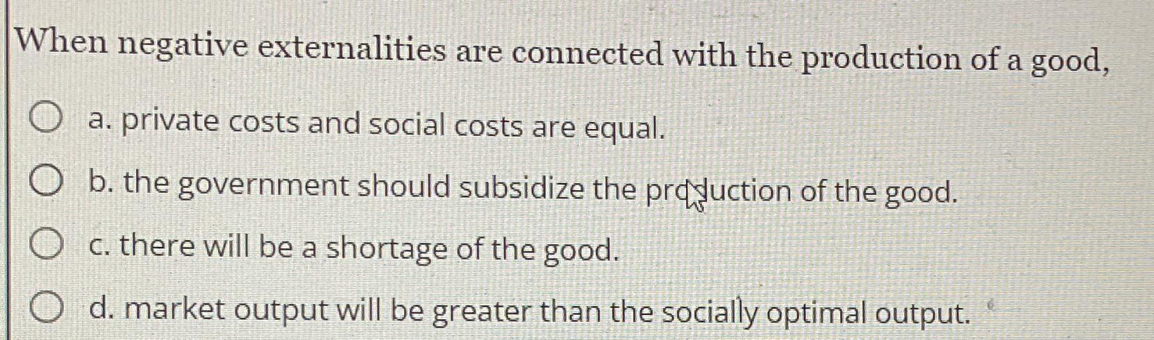 Solved When negative externalities are connected with the | Chegg.com