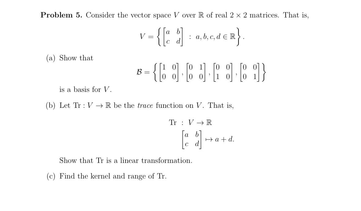 Solved Problem 5. ﻿Consider the vector space V ﻿over R ﻿of | Chegg.com