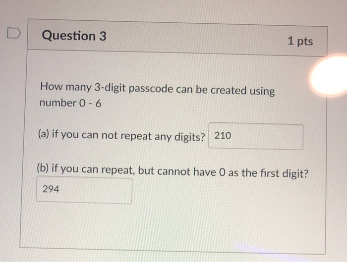 Solved Question 3 1 pts How many 3-digit passcode can be | Chegg.com