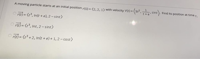 Solved A moving particle starts at an initial position r(0) | Chegg.com