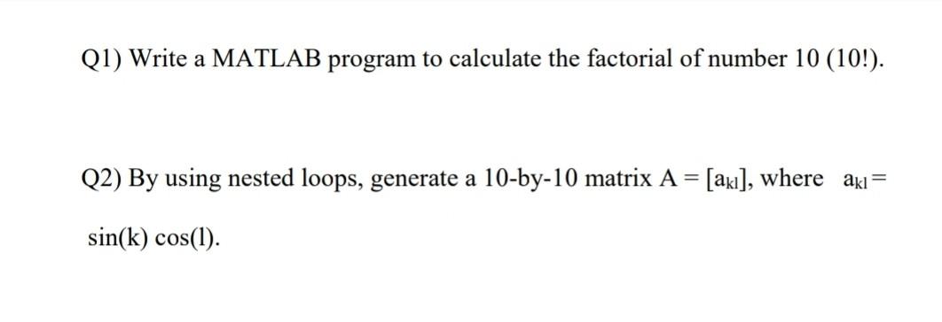 Solved Q1) Write a MATLAB program to calculate the factorial | Chegg.com