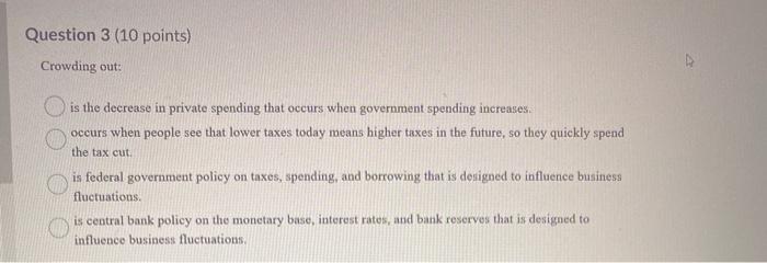 Solved Question 3 (10 points) Crowding out: is the decrease | Chegg.com