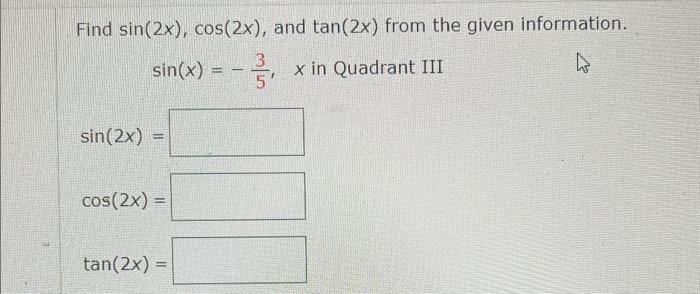 Solved Find sin(2x),cos(2x), and tan(2x) from the given | Chegg.com