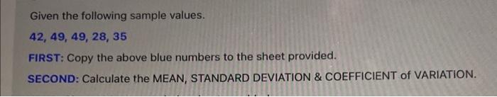 Solved Given the following sample values. 42,49,49,28,35 | Chegg.com