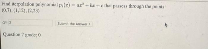 Solved Find iterpolation polynomial p2(x)=ax2+bx+c that | Chegg.com
