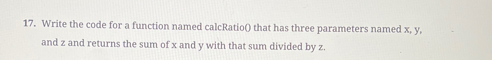 Solved Write the code for a function named calcRatio() ﻿that | Chegg.com