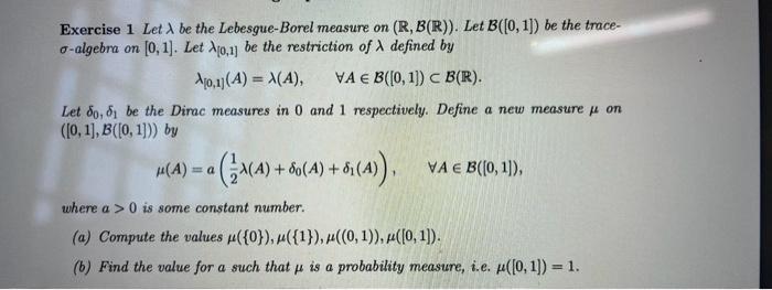 Solved Exercise 1 Let λ be the Lebesgue-Borel measure on | Chegg.com