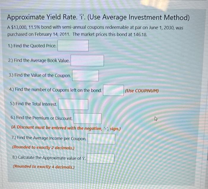 Solved Approximate Yield Rate. 'i'. (Use Average Investment | Chegg.com
