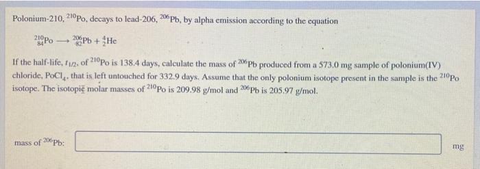 Solved 210 Po Polonium-210, 210 Po, decays to lead-206, | Chegg.com