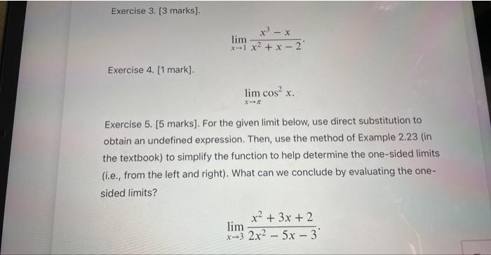 Solved Exercise 3. [3 marks]. limx→1x2+x−2x3−x Exercise 4. | Chegg.com