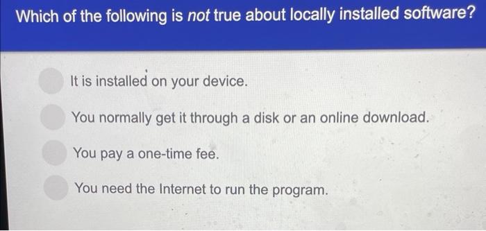 Solved Which of the following is not true about locally | Chegg.com