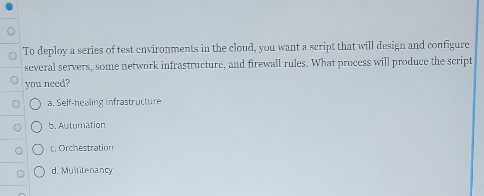 Solved To deploy a series of test environments in the cloud, | Chegg.com