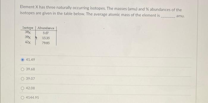 Solved Element X has three naturally occurring isotopes. The | Chegg.com