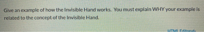 Solved Give an example of how the Invisible Hand works. You | Chegg.com