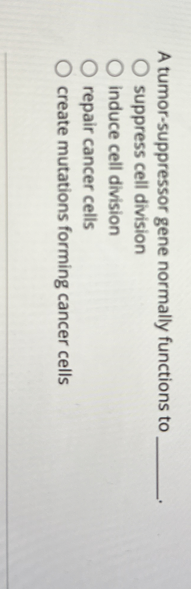 Solved A tumor-suppressor gene normally functions to q, | Chegg.com