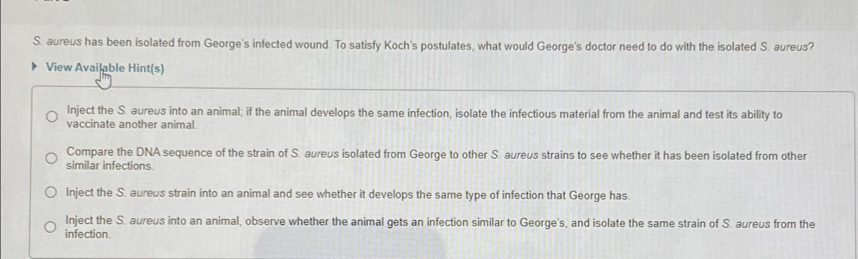 Solved S. ﻿aureus has been isolated from George's infected | Chegg.com