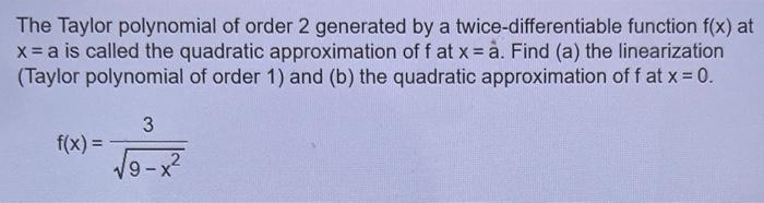 Solved The Taylor polynomial of order 2 generated by a | Chegg.com
