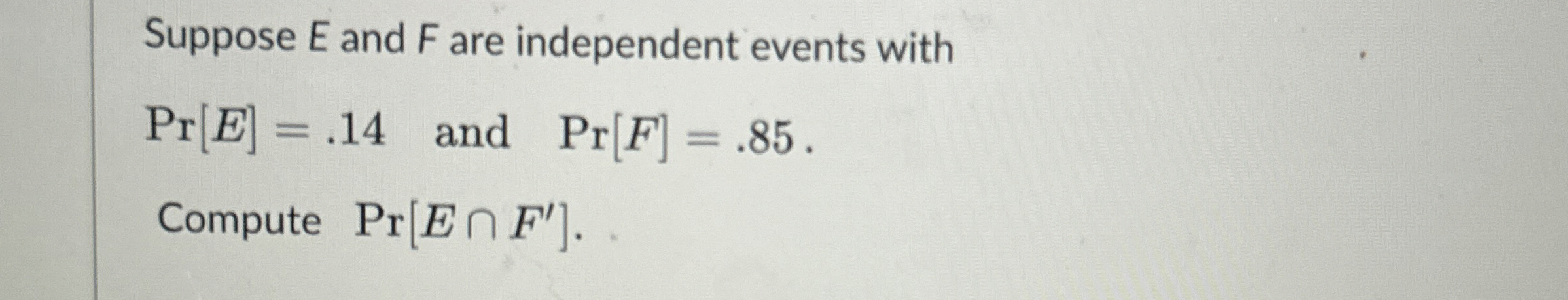 Suppose E ﻿and F ﻿are independent events | Chegg.com