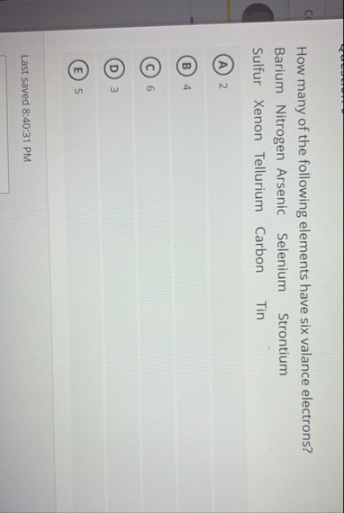 Solved How many of the following elements have six valance | Chegg.com