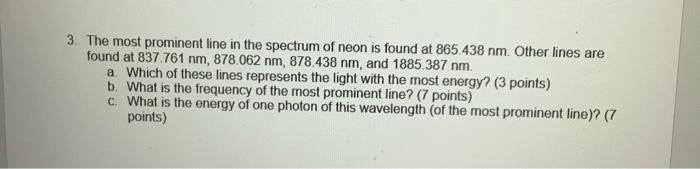 Solved 3. The most prominent line in the spectrum of neon is | Chegg.com