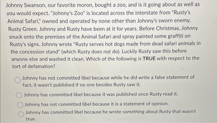 Johnny Swanson, our favorite moron, bought a zoo, and | Chegg.com