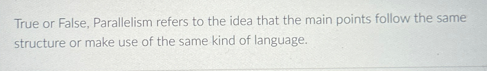Solved True or False, Parallelism refers to the idea that | Chegg.com
