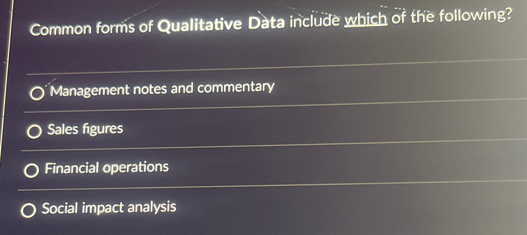 Solved Common forms of Qualitative Data include which of the | Chegg.com