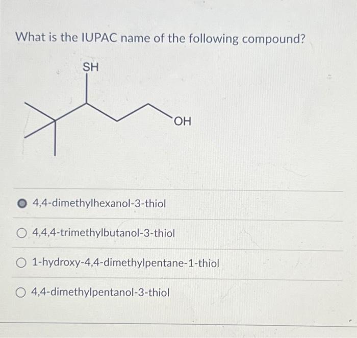 Solved What is the IUPAC name of the following compound? SH | Chegg.com