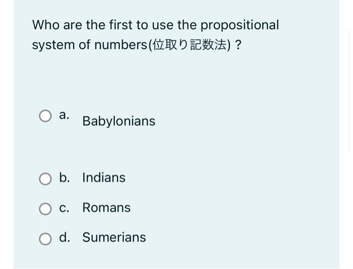 Solved Who are the first to use the propositional system of | Chegg.com