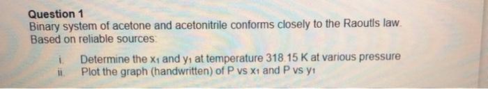 Solved Question 1 Binary system of acetone and acetonitrile | Chegg.com