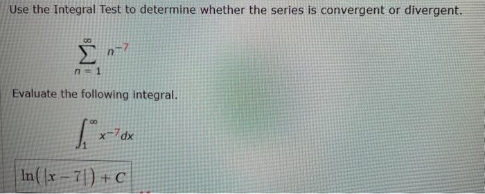 Solved Use the Integral Test to determine whether the series | Chegg.com