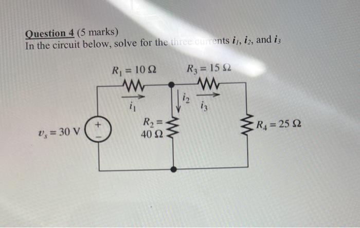 Solved Question 4 (5 marks) In the circuit below, solve for | Chegg.com
