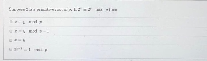 Solved Suppose 2 is a primitive root of p. If 2* = 2 mod p | Chegg.com
