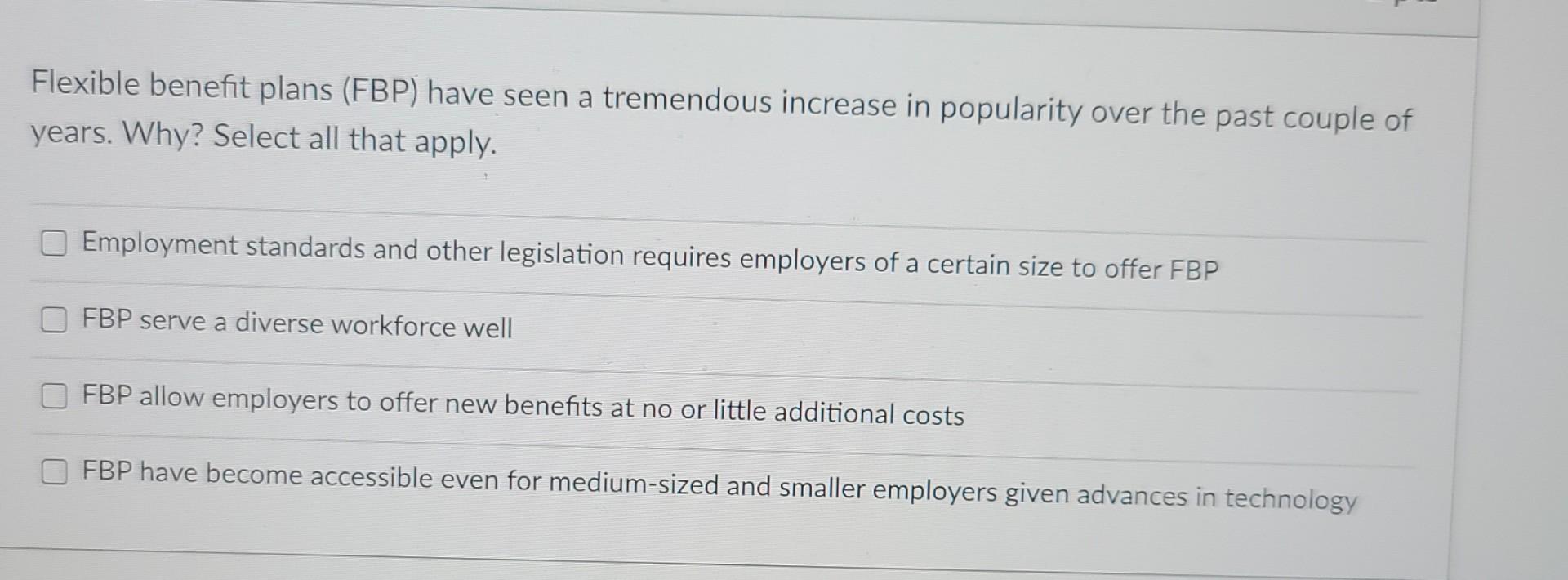 Solved Flexible benefit plans (FBP) have seen a tremendous | Chegg.com