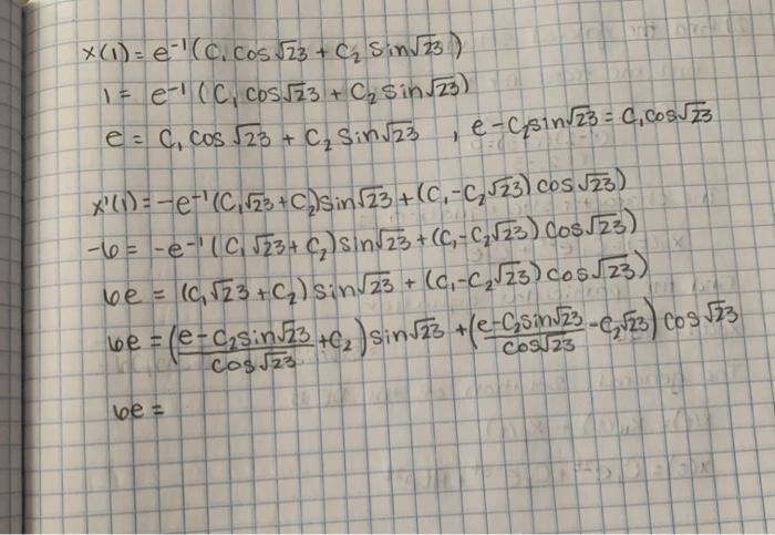 Solved X(1) = e(c, cos 23 + C Sin 23 ) e-TCC, cos.123 + C2 S | Chegg.com